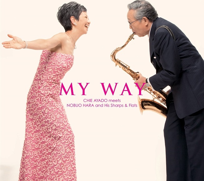 Chie Ayado meets Nobuo Hara and His Sharps & Flats - My Way DSD 2010 - HiRes.64